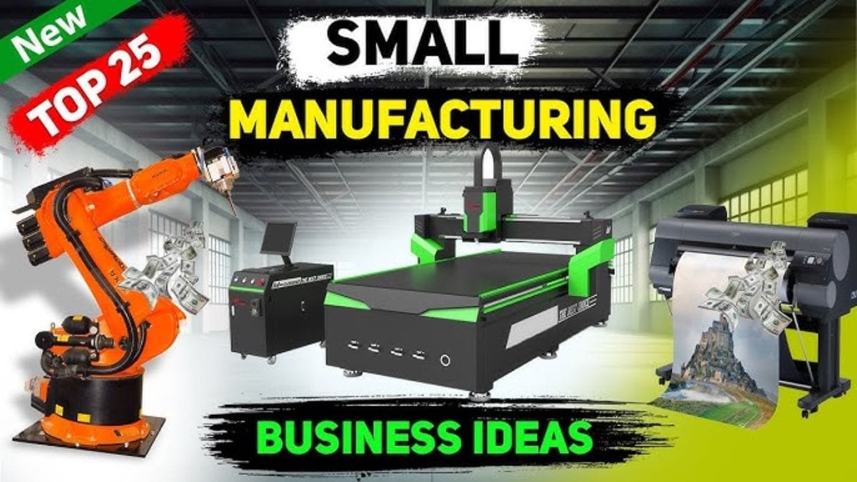Low Budget Small Manufacturing Business Ideas: 2025 में तहलका मचाएंगे ...